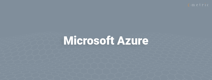 What is Windows Azure and Why Use It? - C-Metric