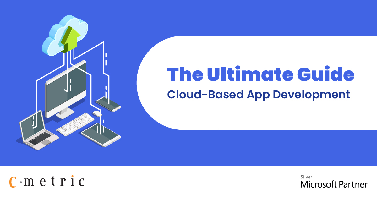 Ultimate Guide to Cloud Based App Development
