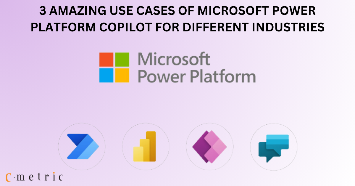 3 Amazing Use Cases Of Microsoft Power Platform for Industries