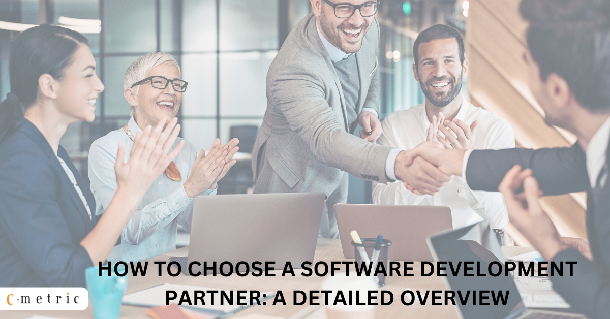 How to choose a Software Development Partner: A detailed Overview