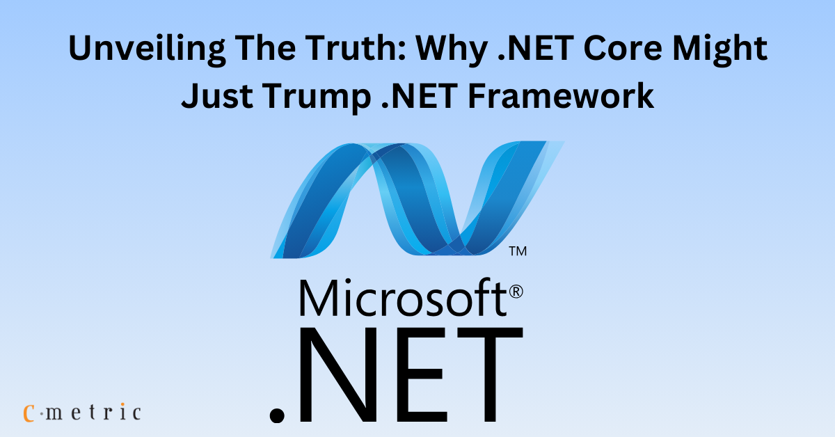 Unveiling the Truth: Why .NET Core Might Just Trump .NET Framework