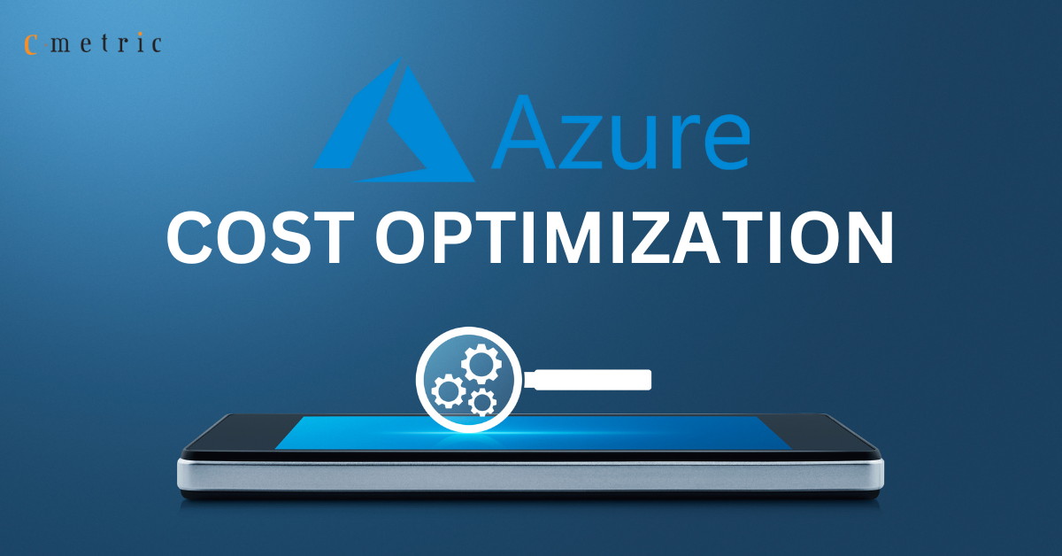 Azure Cost Optimization Strategies for Maximum Savings