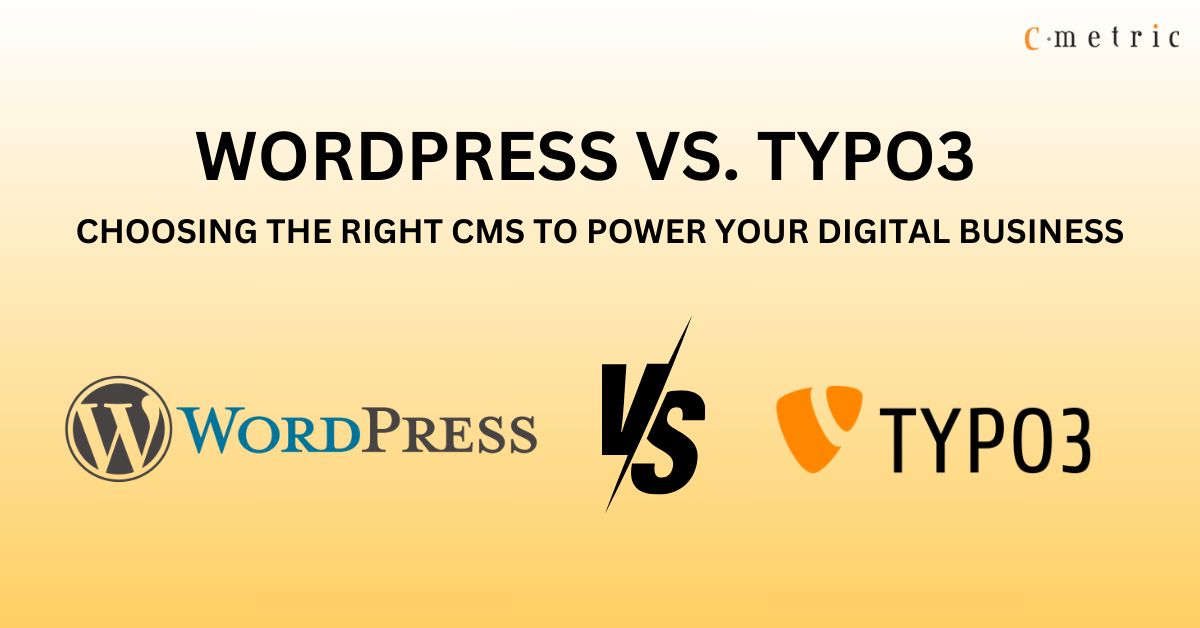 WordPress vs. Typo3: The Right CMS to Power Your Digital Business