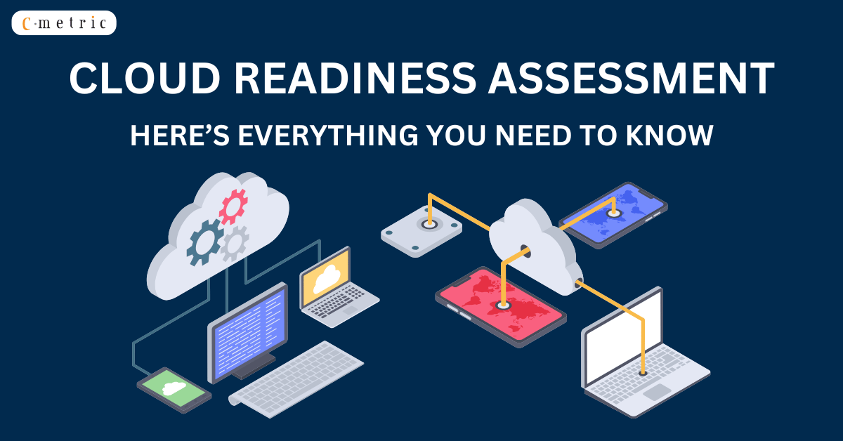 Cloud Readiness Assessment: Here’s Everything You Need to Know